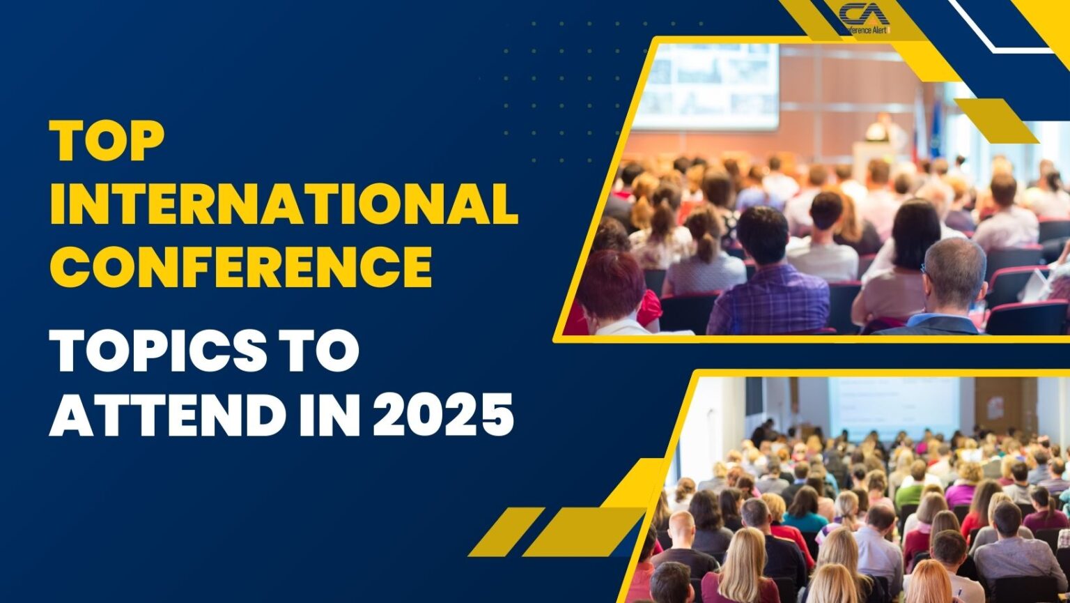 Top International Conference Topics to Attend in 2025! - Conference Inc.